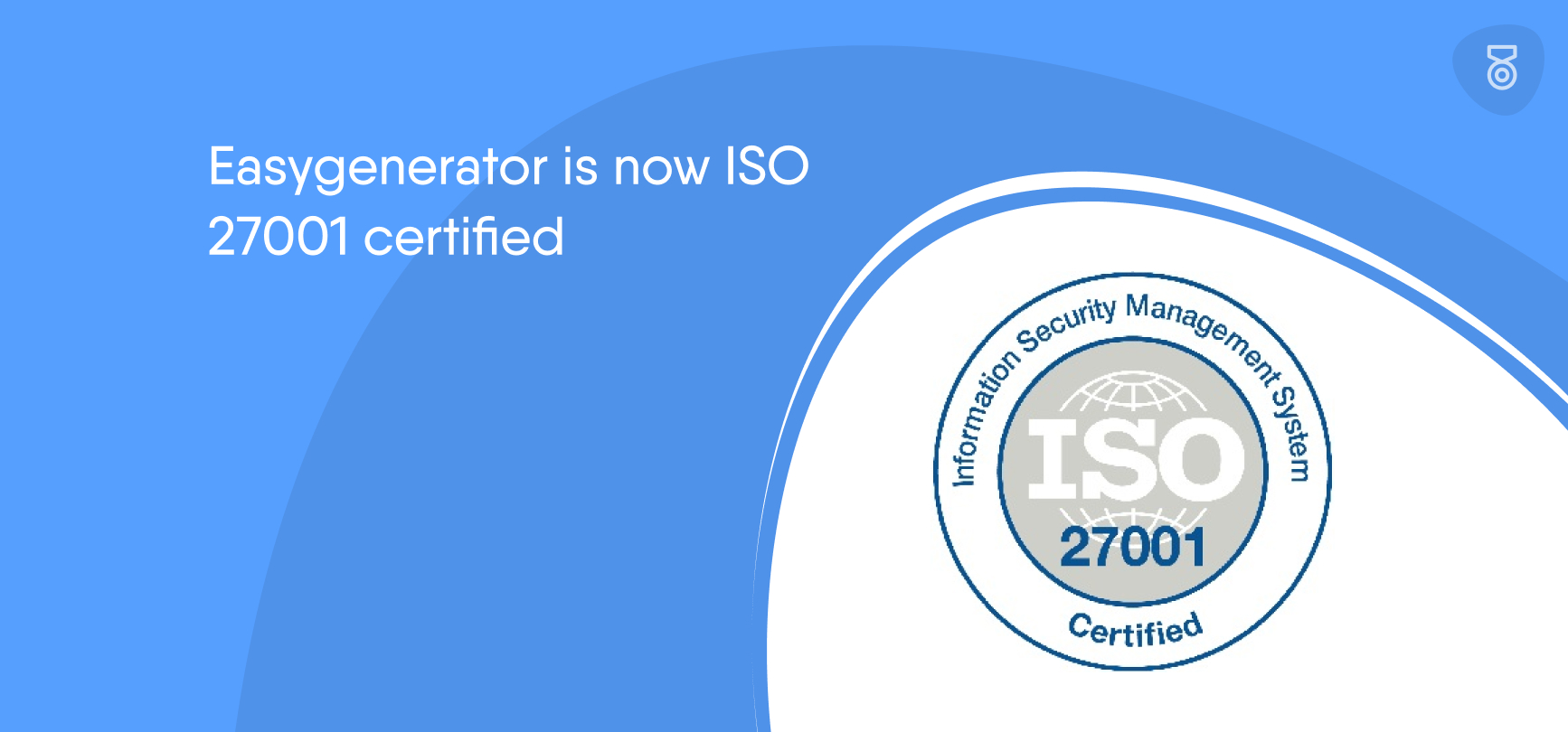 Easygenerator is now ISO 27001 certified